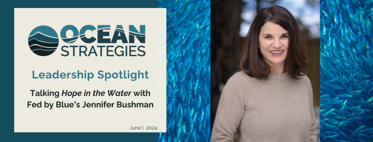 Special Report: An Interview with Jennifer Bushman - Ocean Strategies
